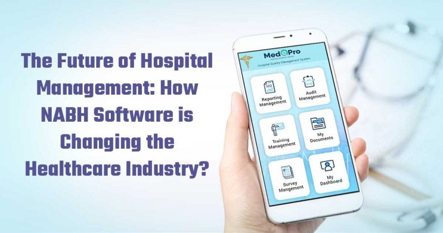 The Future of Hospital Management: How NABH Software is Changing the ...