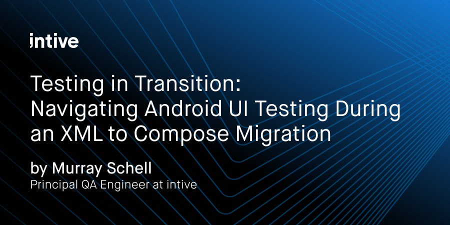 Testing in Transition: Navigating Android UI Testing During an XML to ...