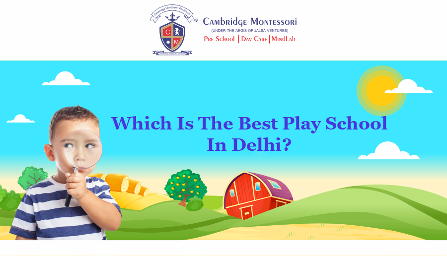 Which Is The Best Play School In Delhi? | by Anuj Kumar | Medium