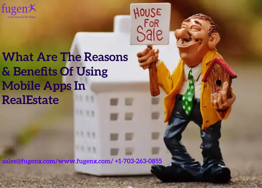 What Are The Reasons & Benefits Of Using Mobile Apps In Real Estate ...