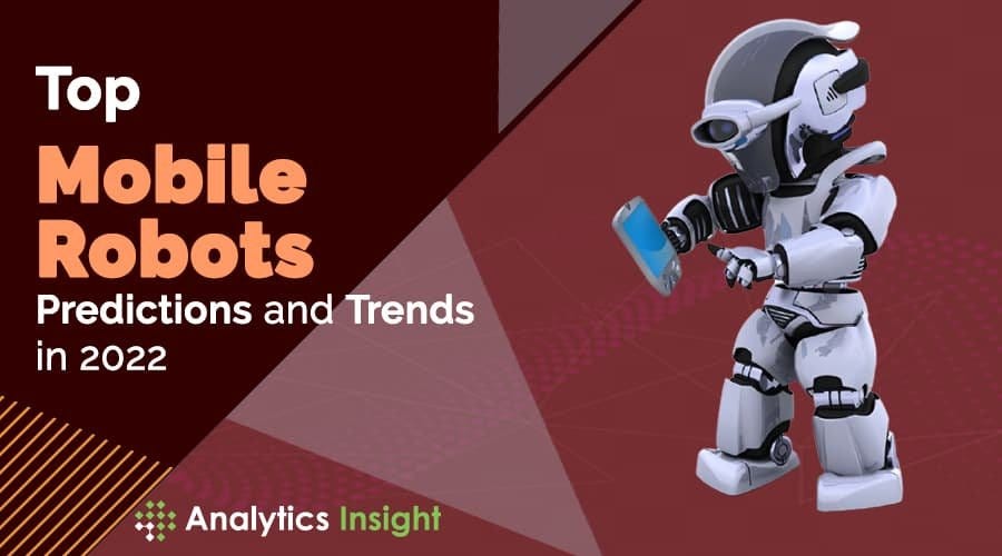 Top Mobile Robots Predictions and Trends in 2022 | Science Neighbour ...