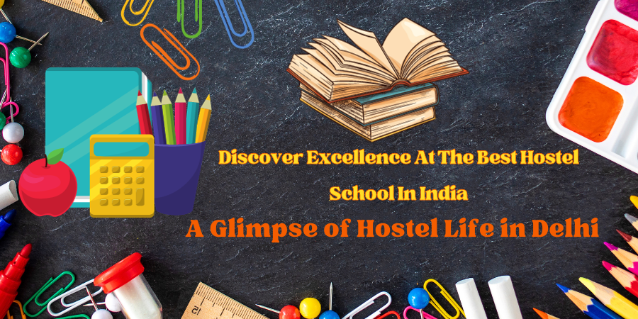 Discover Excellence at the Best Hostel School in India: A Glimpse of ...