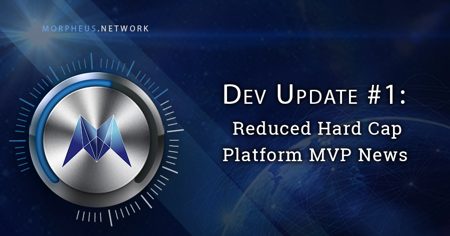 Dev Update #1: Reduced Hard Cap, News from Morpheus.Network V1 | by ... Dev Update #1: Reduced Hard Cap, News from Morpheus.Network V1 | by ...