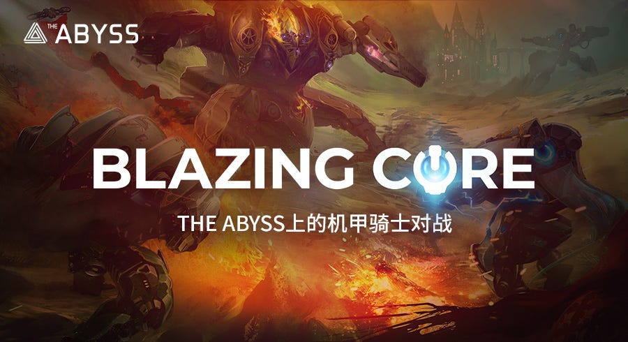 🇨🇳|炽热核心 (Blazing Core) 将正式登陆The Abyss | by The Аbyss Team | The Abyss ...