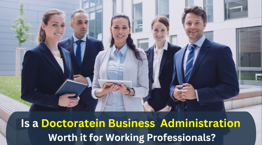 Is a Doctorate in Business Administration Worth it for Working Professionals? | by Eimtonline ...