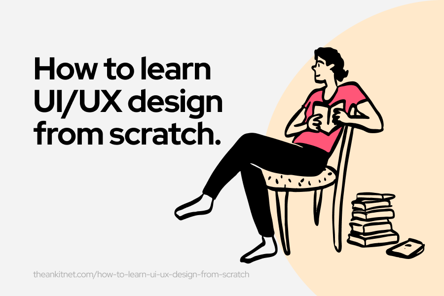 How to learn UI/UX design from scratch | theankitnet | Bootcamp