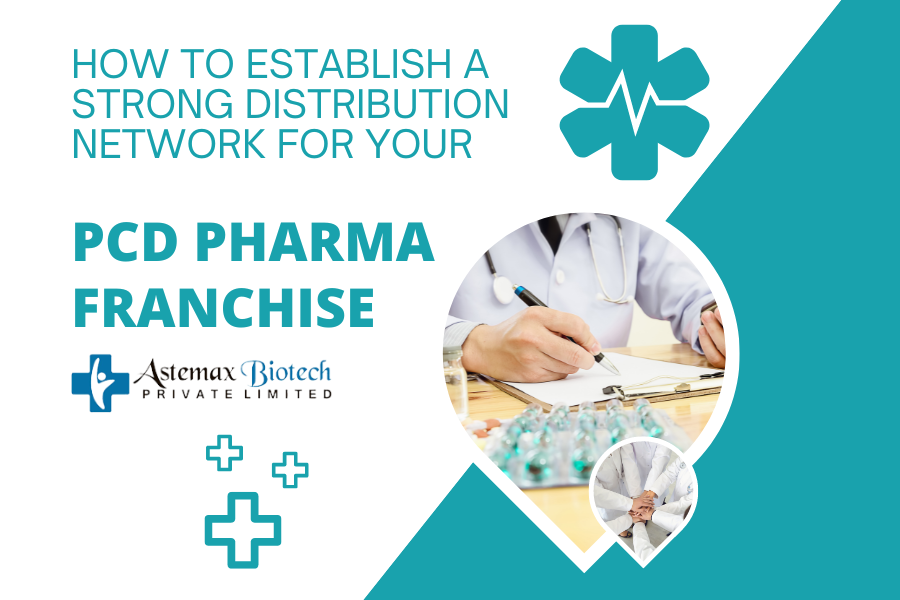 How to Establish a Strong Distribution Network for Your PCD Pharma ...