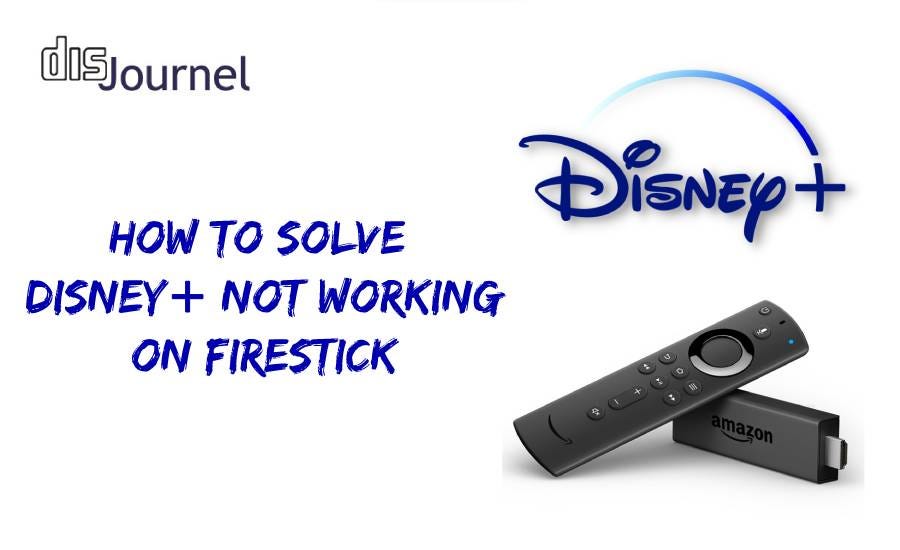 How Can One Solve Disney Plus Not Working on Firestick Quickly? | by ...