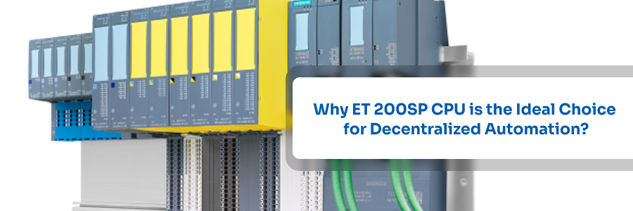 Why ET 200SP CPU is the Ideal Choice for Decentralized Automation? | by ...