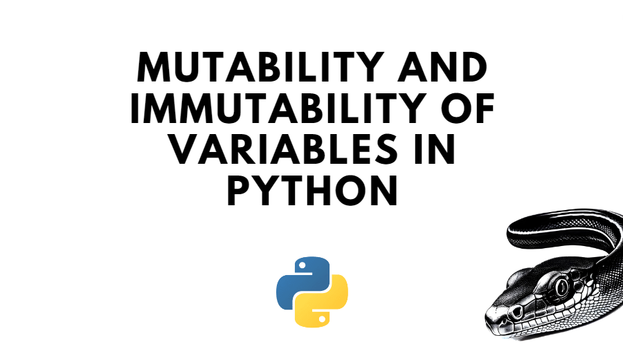 Mutability And Immutability of Variables in Python | by Piyush Kuhikar | Medium