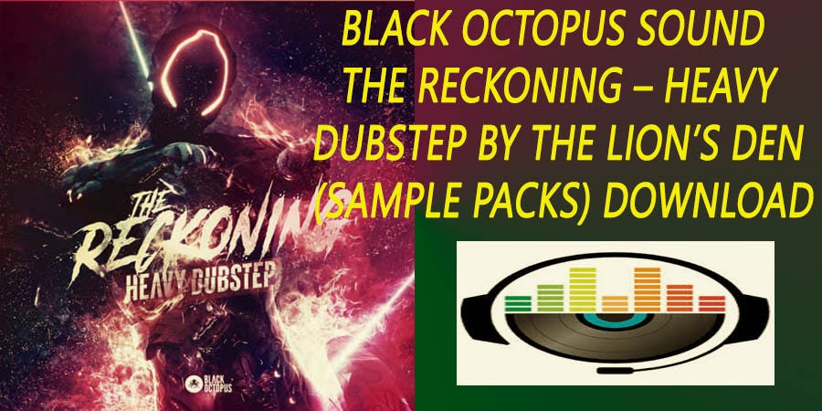 How to Download Black Octopus Sound — The Reckoning — Heavy Dubstep by ...