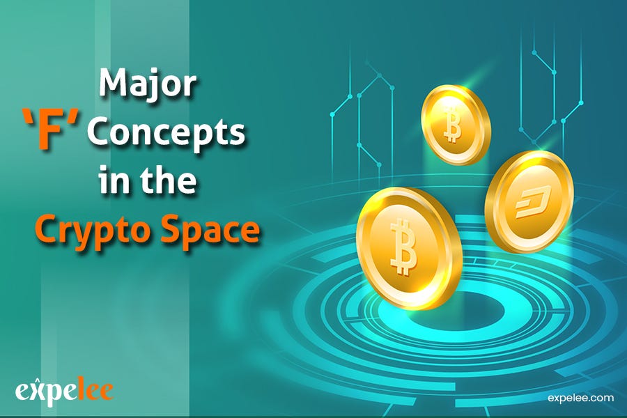Have a look at Major ‘F’ Concepts in the Crypto Space | by Expelee | Medium