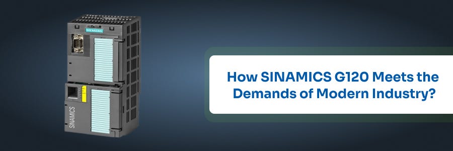 How SINAMICS G120 Meets the Demands of Modern Industry? | by Naksh ...