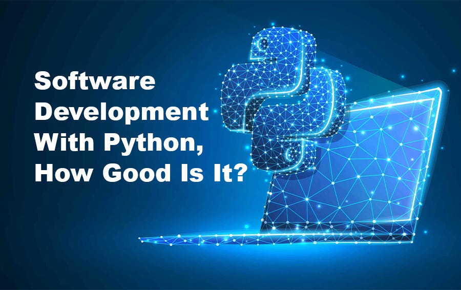 Software Development with Python: How Good Is It? | by Begrids | Medium