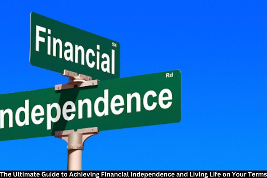 The Ultimate Guide to Achieving Financial Independence and Living Life ...