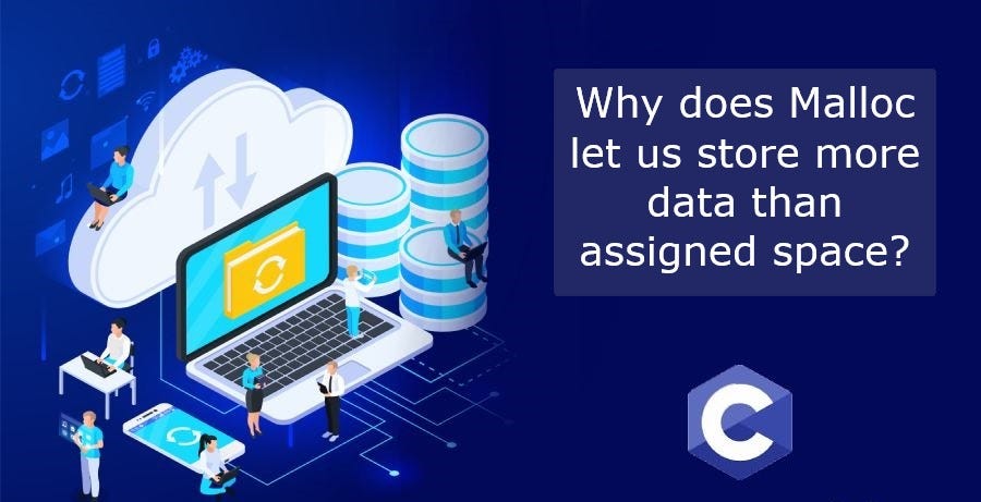 Why Malloc store more Data then allocated Size | by Piyush Panchariya ...