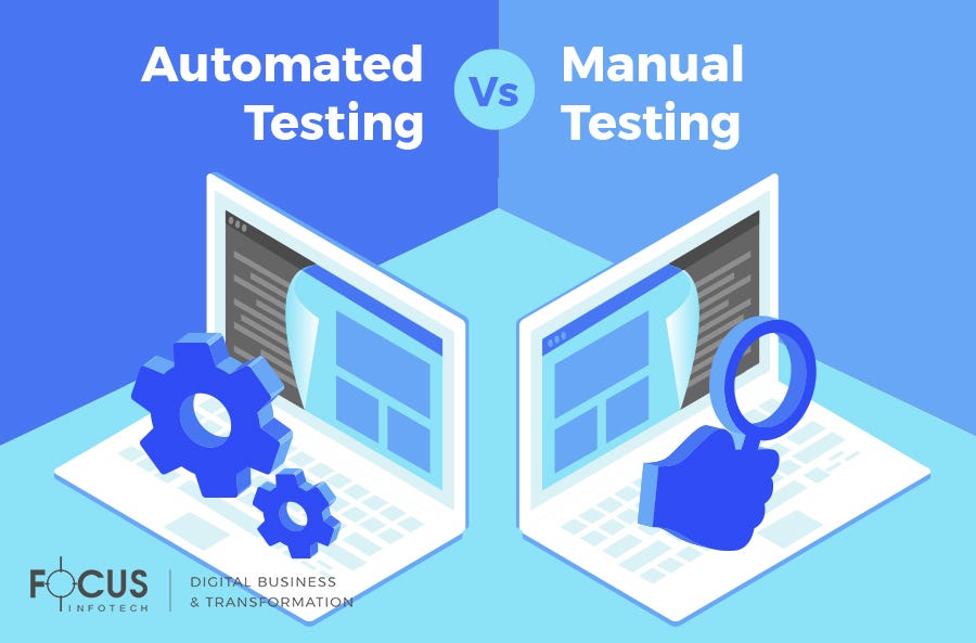 Manual Vs Automated Testing. Software testing is done to ensure a… | by ...