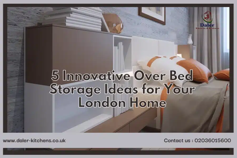 5 Innovative Over Bed Storage Ideas for Your London Home - Daler ...