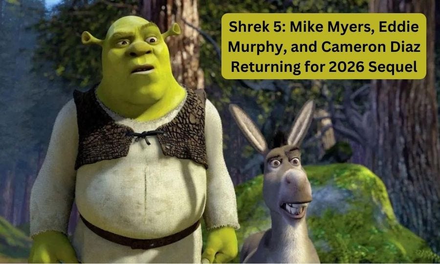Shrek 5: Mike Myers, Eddie Murphy, and Cameron Diaz Returning for 2026 ...