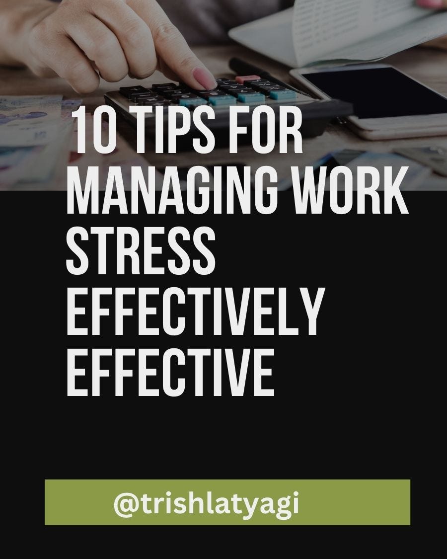 10 Tips for Managing Work Stress Effectively | by trishla tyagi | Medium