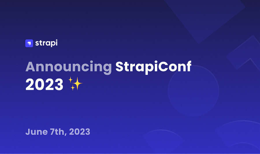 Announcing StrapiConf 2023 | Strapi