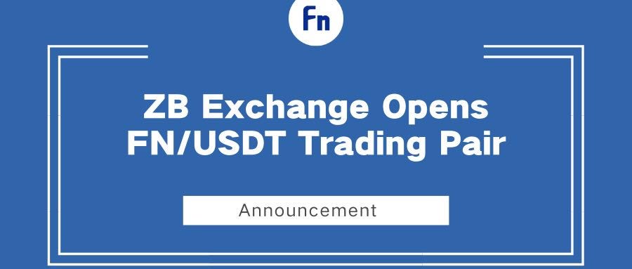 Announcement丨ZB Exchange Opens FN / USDT Trading Pair | by Filenet ...