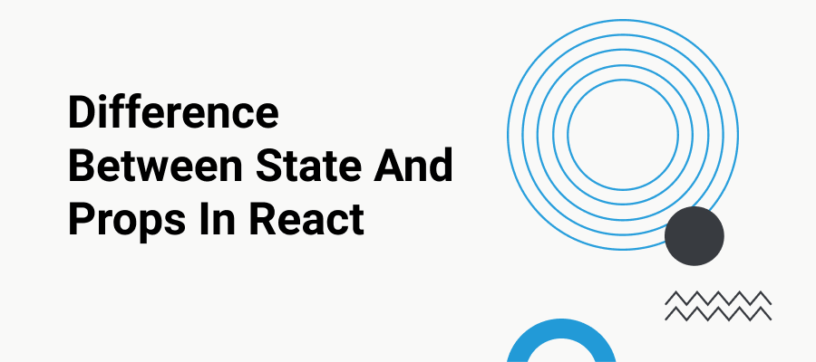 What Is The Difference Between State And Props In React? | by Flatlogic Platform | Flatlogic ...
