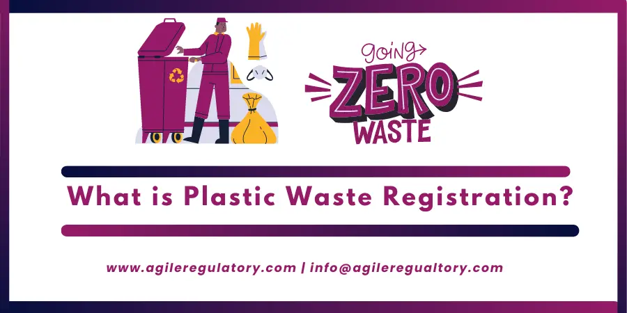 What is Plastic Waste Registration? | by Agile Regulatory | Mar, 2024 ...