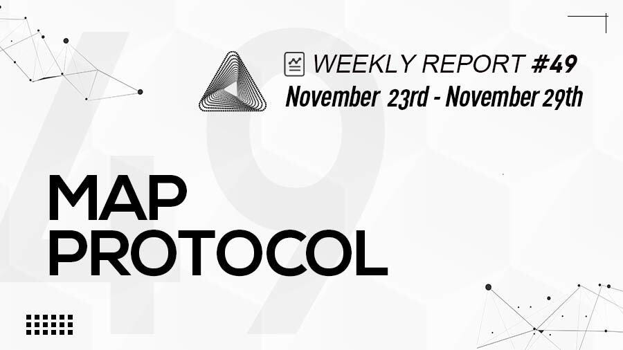 MAP Protocol Weekly Report #49 (November 23rd — November 29th) | by MAP ...