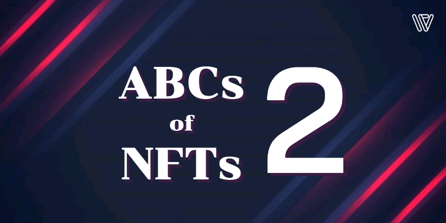The ABCs of NFTs — 2. ~Lecture powered by Witch_Official | by Prince ...
