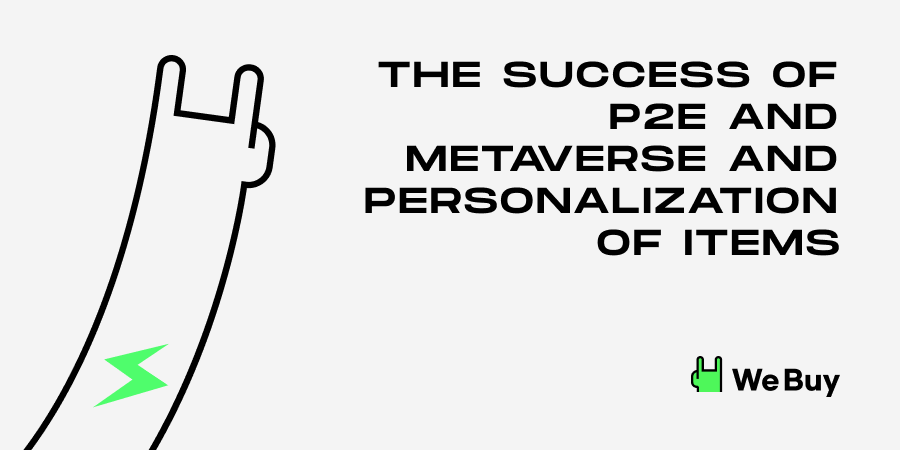 The Success of P2E and Metaverse and Personalization of Items | by ...