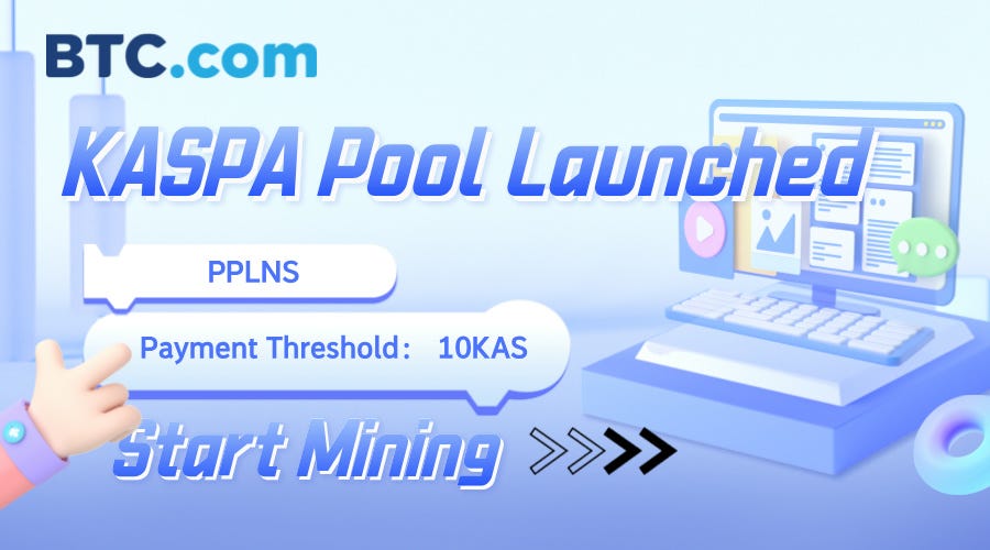 BTC.com|How to Mine Kaspa with Ease | by BTC.com | Aug, 2024 | Medium