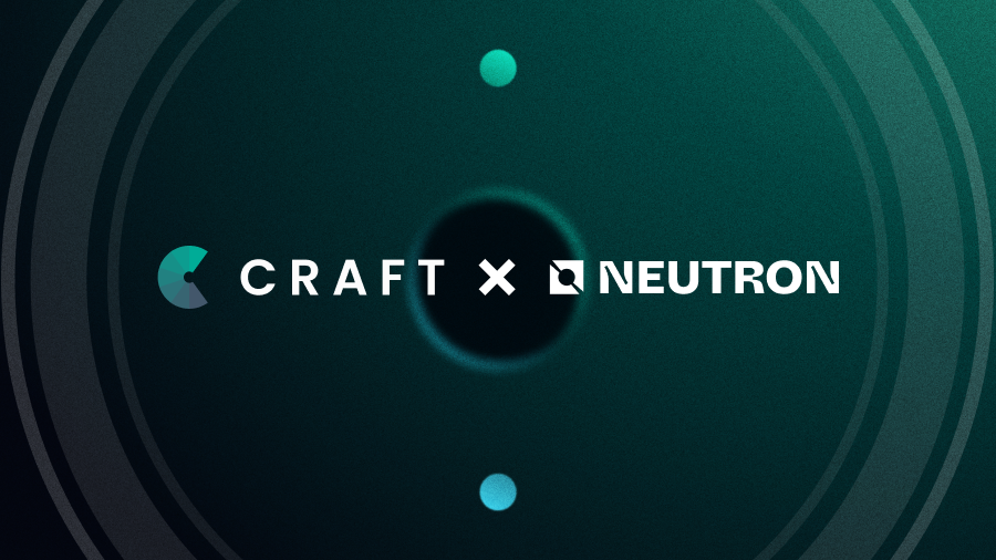Craft x Neutron. We’re thrilled to announce our… | by Craft Network ...