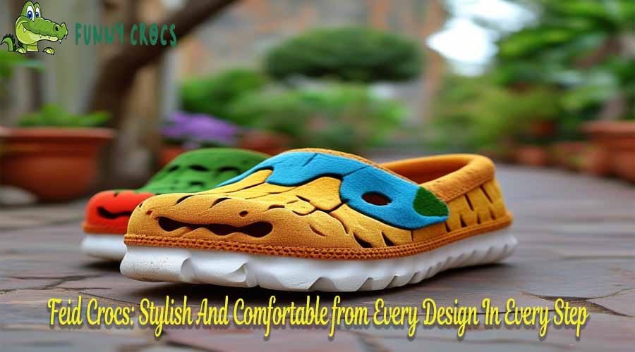 Feid Crocs: Stylish And Comfortable from Every Design In Every Step ...
