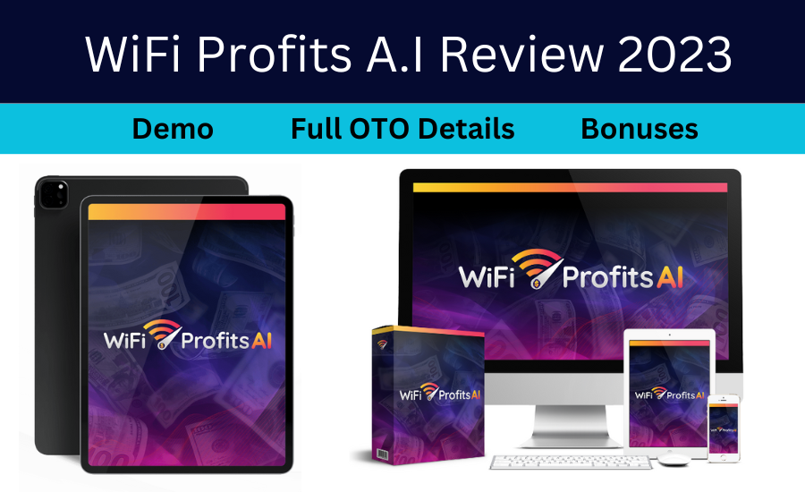 WiFi Profits A.I Review — 100% DONE-FOR-YOU “AI” Traffic & Commission System — Full OTO Details ...