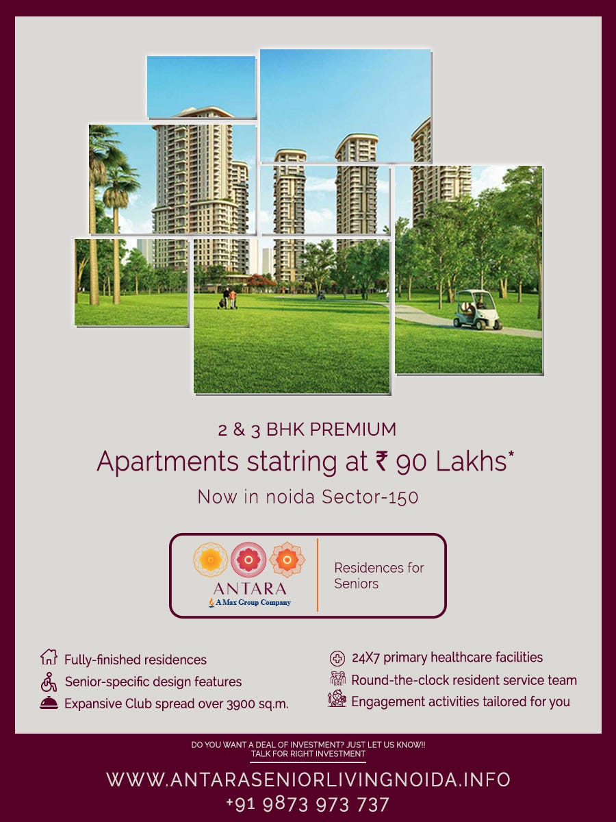 Antara Senior Living Noida — Where Life Begins Afresh! | by Dimple ...