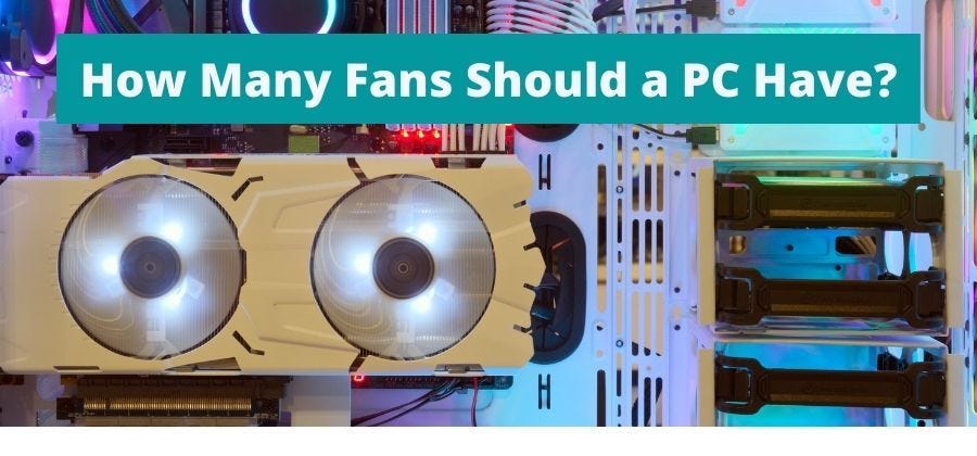 How Many Fans Should a PC Have? - Gamersguider - Medium