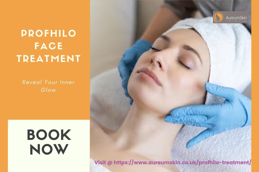 Reveal Your Inner Glow with Profhilo Face Treatment at Aureum Skin | by Mike Ross | Dec, 2023 ...