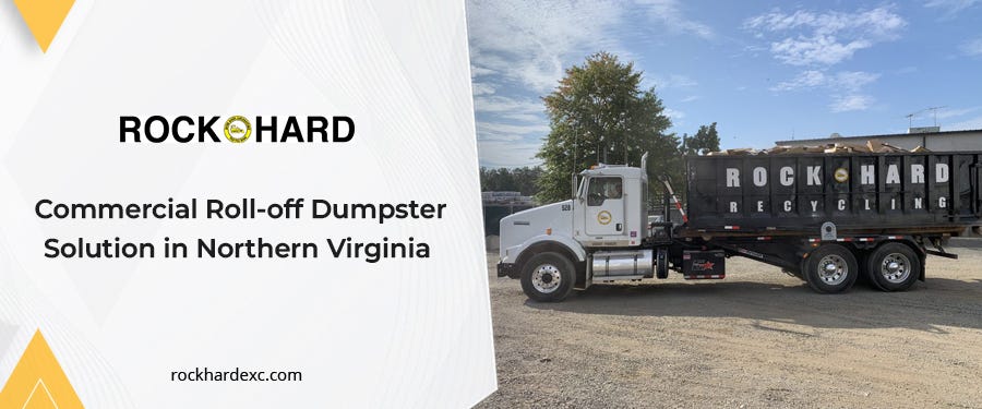 Commercial Roll-off Dumpster Solution in Northern Virginia — Rock Hard ...