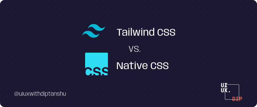 CSS Battles : Tailwind CSS vs. Native CSS | by Diptanshu Mahish | Medium