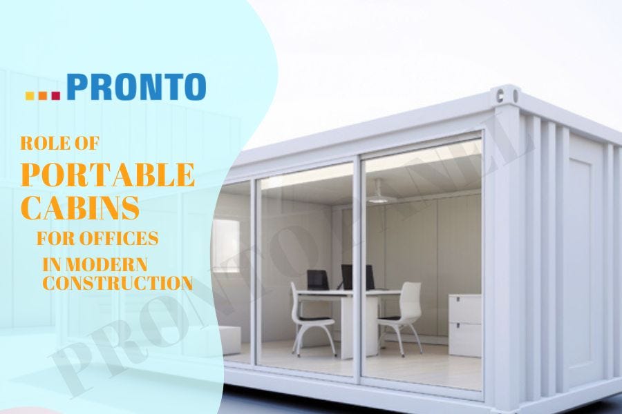 Role of Portable Cabins for Offices in Modern Construction | by Pronto ...