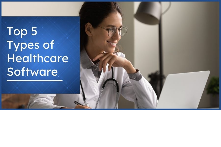 Top 5 Types Of Healthcare Software | by Noeticlabsdm | Sep, 2023 | Medium