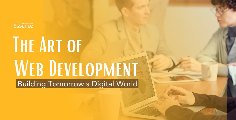 The Art of Web Development: Building Tomorrow’s Digital World | by Essence Tech Labs | Nov, 2023 ...