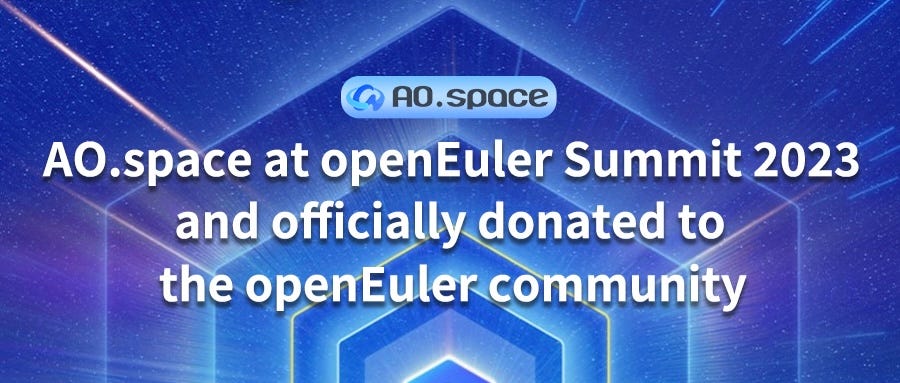 AO.space at openEuler Summit 2023 and officially donated to the openEuler community | by AO ...