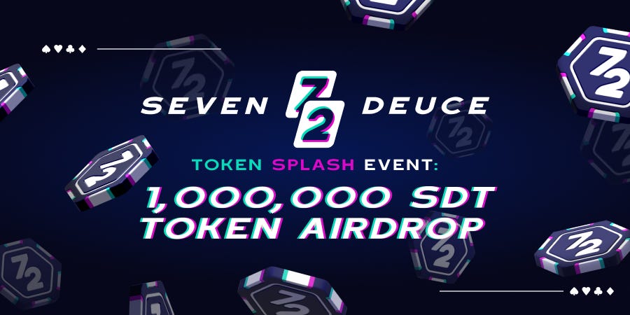 Seven Deuce Token Splash Event : Dive into a ONE Million Token Airdrop ...