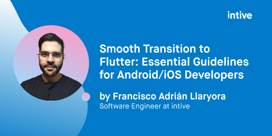 Smooth Transition to Flutter: Essential Guidelines for Android/iOS Developers | by intive ...