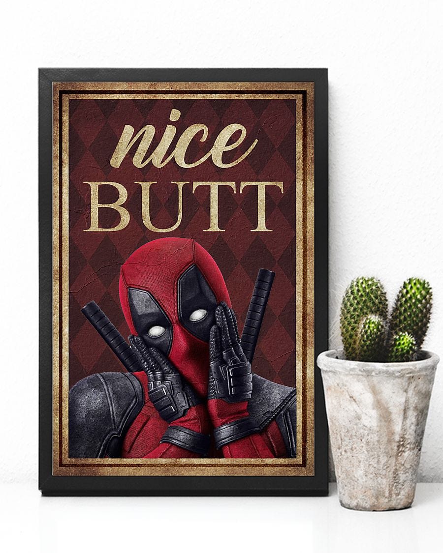 HOT Nice Butt Deadpool poster. Buy it here: Nice Butt Deadpool poster ...