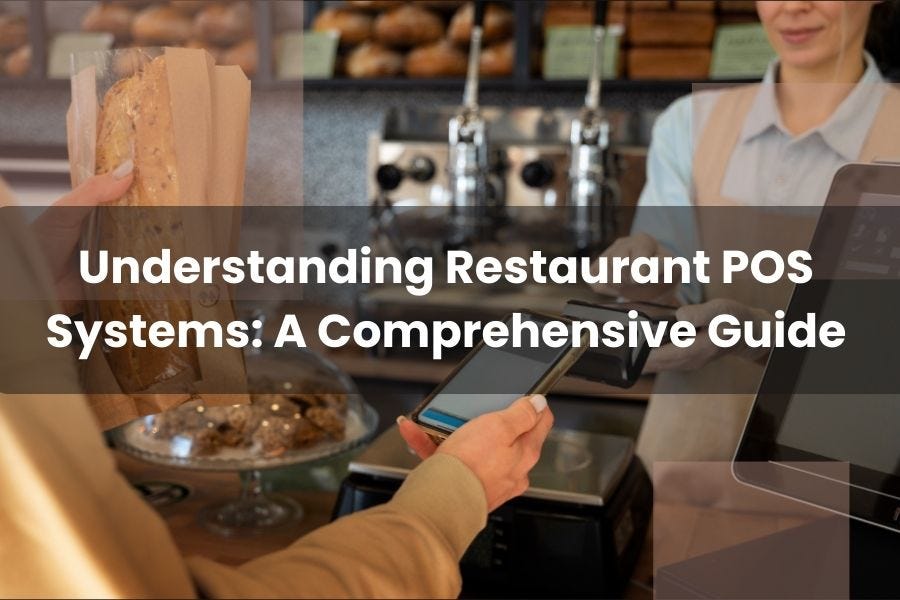 Understanding Restaurant POS Systems: A Comprehensive Guide | by Harman ...
