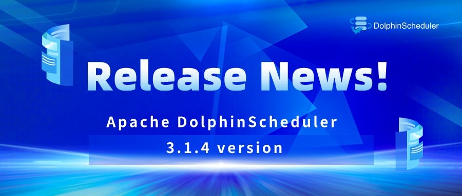 Apache DolphinScheduler releases 3.1.4 version, fixing one-click installation error reporting ...