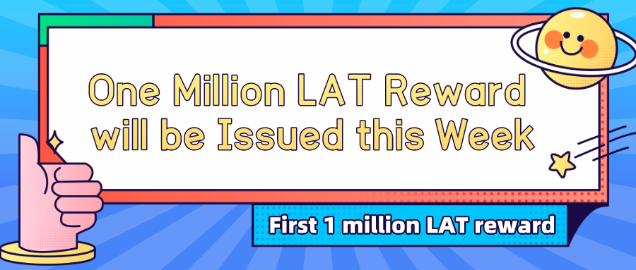 Phase One Reward of One Million LAT will be Issued this Week | by ...